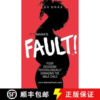 【3-4周达】It's Mama's Fault!: Poor Decisions Psychologically Damaging the Male Child [9780982307069]
