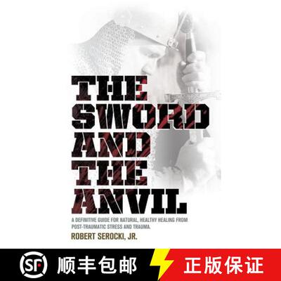 【3-4周达】The Sword and the Anvil, a Definitive Guide for Natural, Healthy Healing from Post-Traumat... [9781938043185]