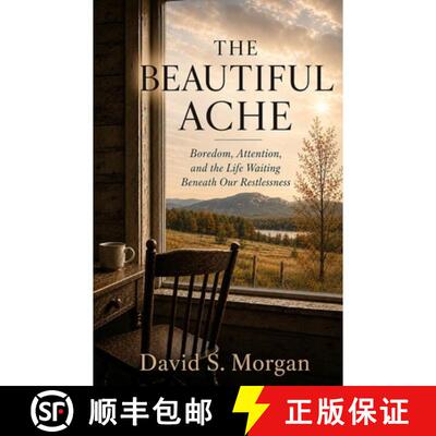 【3-4周达】The Beautiful Ache: Boredom, Attention, and the Life Waiting Beneath Our Restlessness [9798999654663]