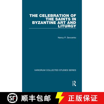 【3-4周达】The Celebration of the Saints in Byzantine Art and Liturgy [9780367601799]
