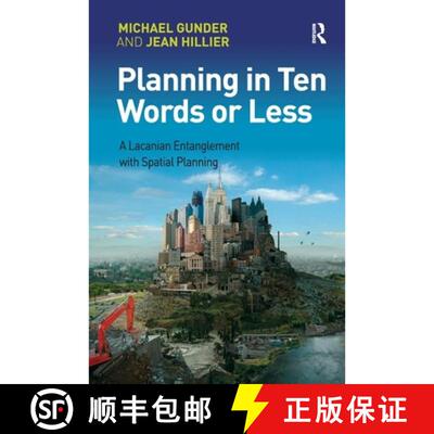 【3-4周达】Planning in Ten Words or Less: A Lacanian Entanglement with Spatial Planning. Michael Gund... [9781138274716]