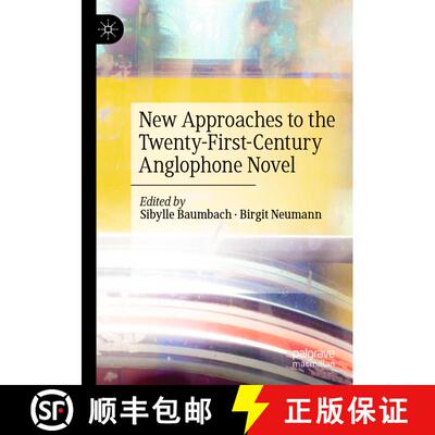 【3-4周达】New Approaches to the Twenty-First-Century Anglophone Novel [9783030326005]