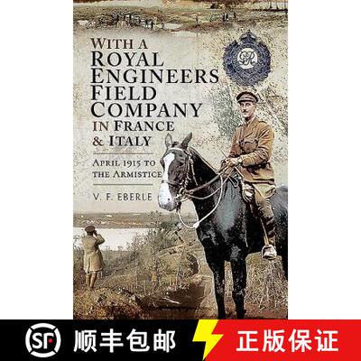 【3-4周达】精装 With a Royal Engineers Field Company in France and Italy: April 1915 to the Armistice [9781526751324]