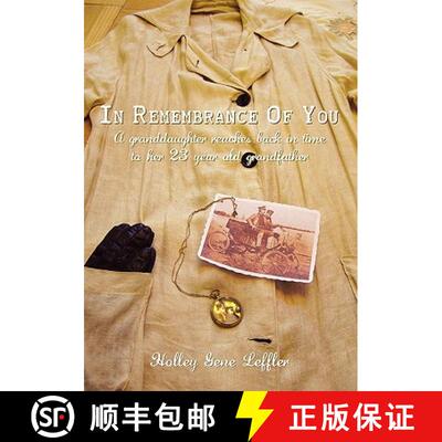 【3-4周达】In Remembrance Of You: A Granddaughter Reaches Back In Time To Her 23 Year Old Grandfather [9781439230763]