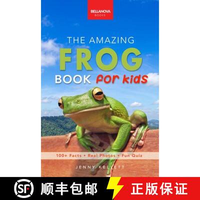 【3-4周达】The Amazing Frog Book for Kids: Frog Facts: 100+ Amazing Facts, Tadpole-to-Frog Life Cycle... [9786192640040]