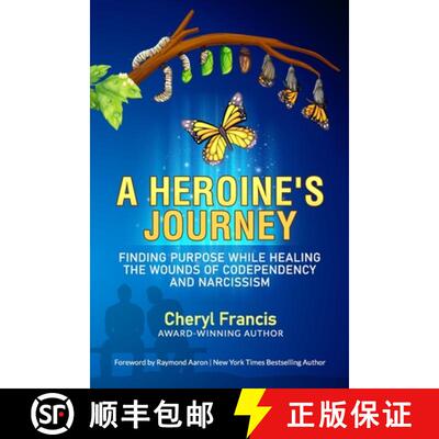 【3-4周达】A HEROINE'S JOURNEY: Finding Purpose While Healing the Wounds of Codependency and Narcissism [9781772774245]