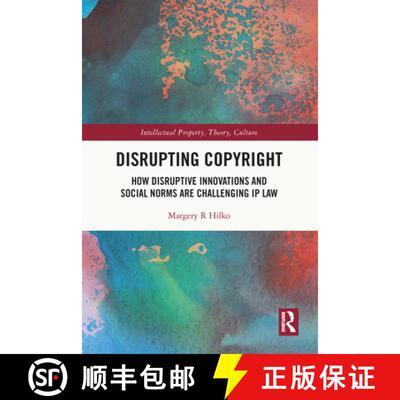 【3-4周达】Disrupting Copyright: How Disruptive Innovations and Social Norms are Challenging IP Law [9780367690564]