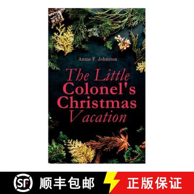 【3-4周达】The Little Colonel's Christmas Vacation: Children's Adventure Novel [9788027305889]