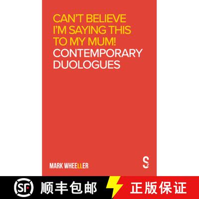 【3-4周达】Can't Believe I'm Saying This to My Mum : Mark Wheeller Contemporary Duologues [9781913630621]
