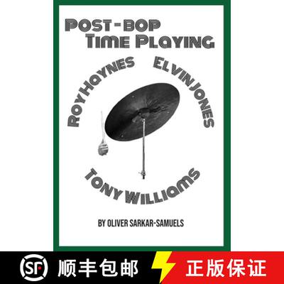 【3-4周达】Post-Bop Time Playing: With specfic reference to Tony Williams, Roy Haynes and Elvin Jones [9781105174230]