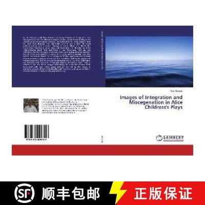 预订 Images of Integration and Miscegenation in Alice Childress's Plays [9783330029149]