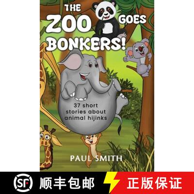 【3-4周达】THE ZOO GOES BONKERS! 37 short stories about animal hijinks [9781787883413]