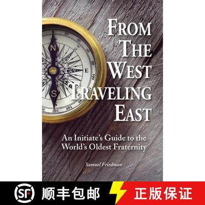 【3-4周达】From the West Traveling East: An Initiate's Guide to the World's Oldest Fraternity [9781734013955]