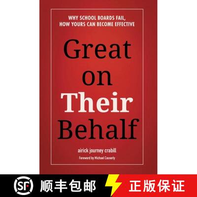 【3-4周达】精装 Great on Their Behalf: Why School Boards Fail, How Yours Can Become Effective [9781544534879]