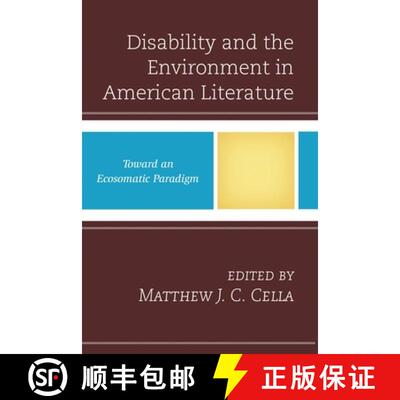 【3-4周达】精装 Disability and the Environment in American Literature : Toward an Ecosomatic Paradigm [9781498513975]