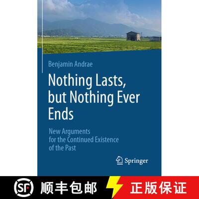 【3-4周达】Nothing Lasts, but Nothing Ever Ends: New Arguments for the Continued Existence of the Past [9783032041210]
