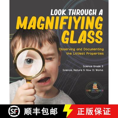 【3-4周达】Look Through a Magnifiying Glass : Observing and Documenting the Littlest Properties | Sci... [9781541983427]