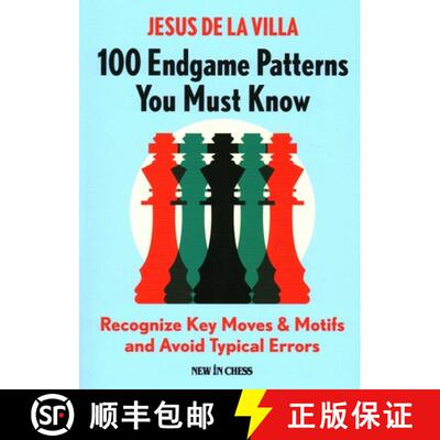 【3-4周达】100 Endgame Patterns You Must Know: Recognize Key Moves & Motifs and Avoid Typical Errors [9789056919726]