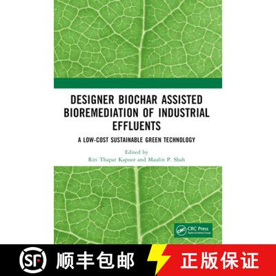 【3-4周达】Designer Biochar Assisted Bioremediation of Industrial Effluents: A Low-Cost Sustainable G... [9781032066967]