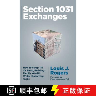 【3-4周达】Section 1031 Exchanges: How to Swap Till Ya' Drop, Building Family Wealth While Minimizing... [9781734452488]