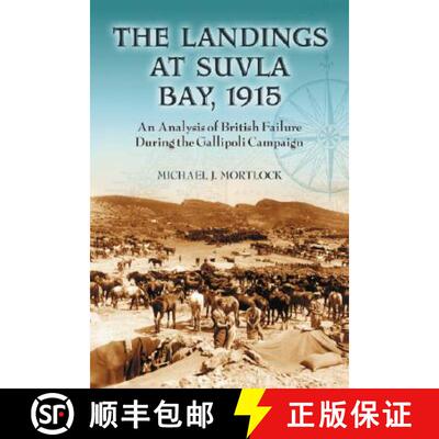 【3-4周达】The Landings at Suvla Bay, 1915 : An Analysis of British Failure During the Gallipoli Camp... [9780786430352]