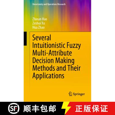 【3-4周达】精装 Several Intuitionistic Fuzzy Multi-Attribute Decision Making Methods and Their Applic... [9789811538902]