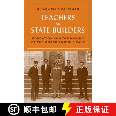 【3-4周达】精装 Teachers as State–Builders – Education and the Making of the Modern Middle East [9780691204338]
