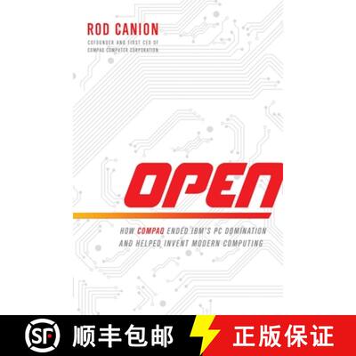 【3-4周达】Open: How Compaq Ended IBM's PC Domination and Helped Invent Modern Computing [9781637748145]