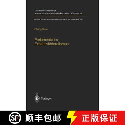 【3-4周达】精装 Parlamente im Exekutivföderalismus : Eine Studie zum Verhältnis von föderaler Ordn... [9783540207436]