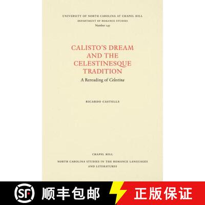预订 Calisto`s Dream and the Celestinesque Tradition – A Rereading of Celestina [9780807892534]