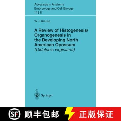 【3-4周达】A Review of Histogenesis/Organogenesis in the Developing North American Opossum (Didelphis... [9783540644682]