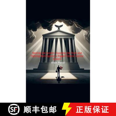 【3-4周达】Beating the System: Exposing the Truth and Fighting Back Against a Rigged Federal Justice ... [9798224308866]