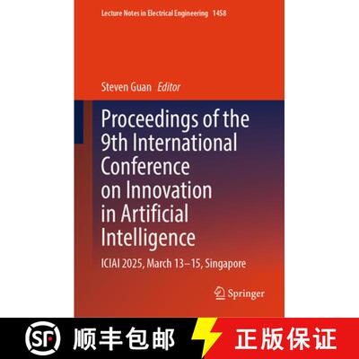 【3-4周达】精装 Proceedings of the 9th International Conference on Innovation in Artificial Intellige... [9789819508860]
