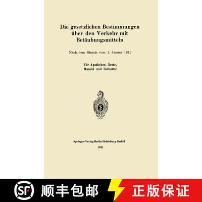 【3-4周达】Die Gesetzlichen Bestimmungen UEber Den Verkehr Mit Betaubungsmitteln [9783662314265]