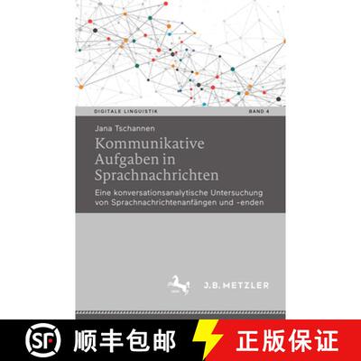 【3-4周达】Kommunikative Aufgaben in Sprachnachrichten: Eine konversationsanalytische Untersuchung vo... [9783662724286]