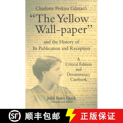 【3-4周达】Charlotte Perkins Gilman′s The Yellow Wall–paper  and the History of its Publication and... [9780271017341]