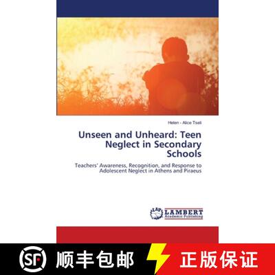 【3-4周达】Unseen and Unheard: Teen Neglect in Secondary Schools [9786207650590]