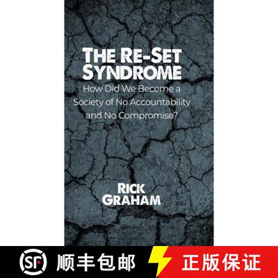 【3-4周达】精装 The Re-Set Syndrome: How Did We Become a Society of No Accountability and No Compromise? [9781480996816]