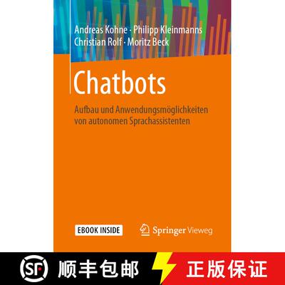 【3-4周达】Chatbots: Aufbau und Anwendungsmöglichkeiten von autonomen Sprachassistenten [9783658288488]