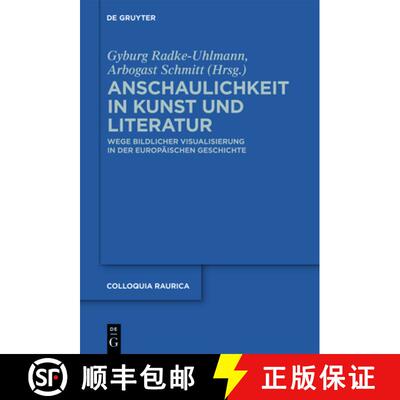 【3-4周达】精装 Anschaulichkeit in Kunst und Literatur – Wege bildlicher Visualisierung in der europ... [9783110212990]