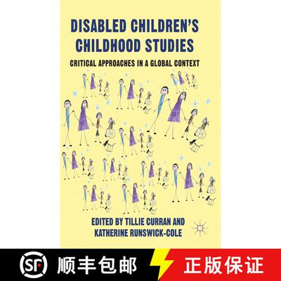 【3-4周达】精装 Disabled Children's Childhood Studies: Critical Approaches in a Global Context [9781137008213]