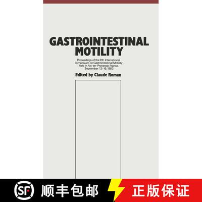 【3-4周达】Gastrointestinal Motility: Proceedings of the 9th International Symposium on Gastrointesti... [9789401093545]