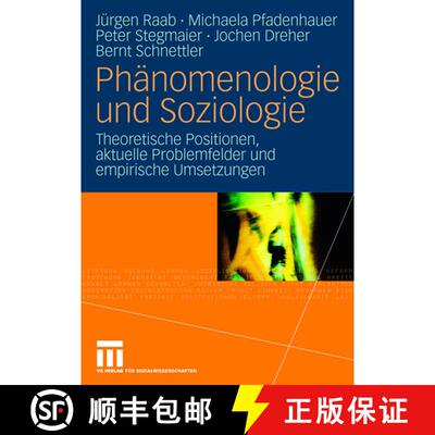 【3-4周达】Phänomenologie und Soziologie : Theoretische Positionen, aktuelle Problemfelder und empir... [9783531154282]