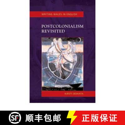 【3-4周达】Postcolonialism Revisited: Writing Wales in English [9780708318928]