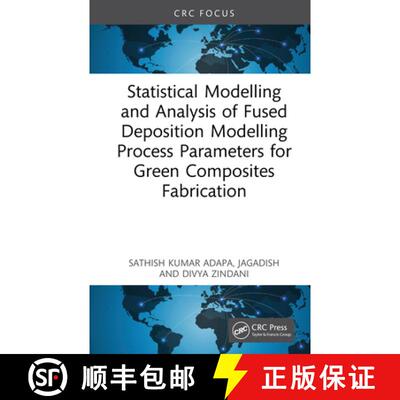 【3-4周达】精装 Statistical Modelling and Analysis of Fused Deposition Modelling Process Parameters f... [9781032796574]