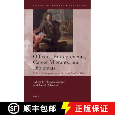 预订 精装 Officers, Entrepreneurs, Career Migrants, and Diplomats: Military Entrepreneurs in the Earl... [9789004515659]