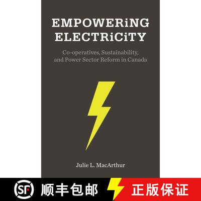 【3-4周达】Empowering Electricity: Co-Operatives, Sustainability, and Power Sector Reform in Canada [9780774831444]