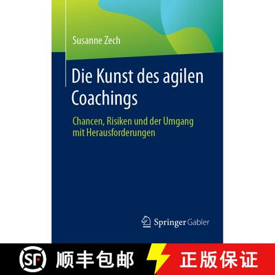 【3-4周达】Die Kunst des agilen Coachings : Chancen, Risiken und der Umgang mit Herausforderungen [9783658470180]