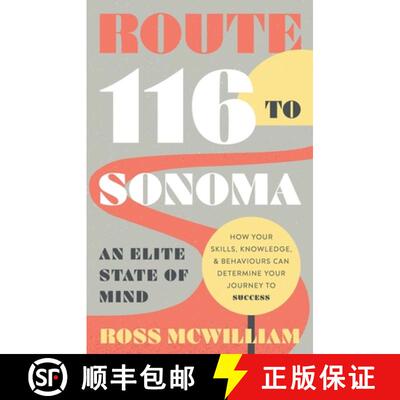 【3-4周达】Route 116 to Sonoma: How Your Skills, Knowledge, & Behaviours Can Determine Your Journey t... [9781835741856]