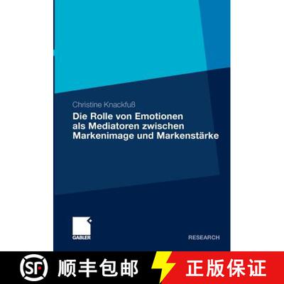 【3-4周达】Die Rolle von Emotionen als Mediatoren zwischen Markenimage und Markenstärke : Eine empir... [9783834921277]